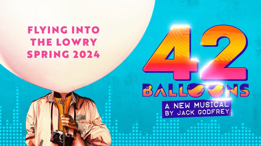 42 Balloons Tickets - Manchester Lowry Shows