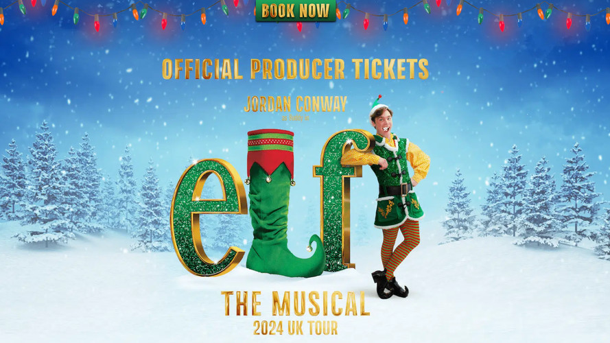 Elf The Musical UK Tour 2024 - Christmas Activities In Hull