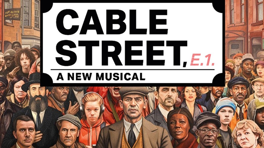 Cable Street Musical - London Theatre Tickets