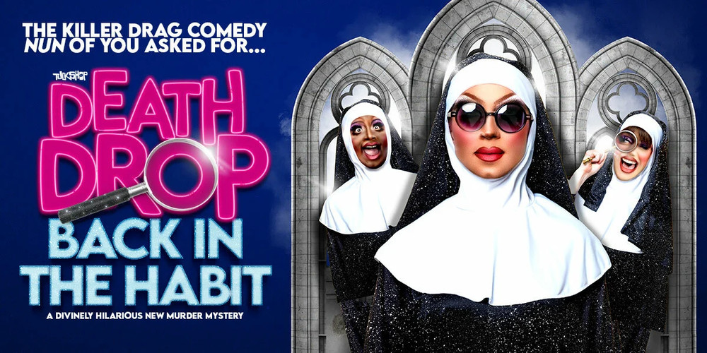 £22 Drag Murder Mystery - Death Drop 2: Back in the Habit - Book your ...