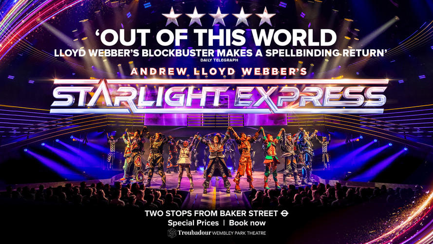 Troubadour Wembley Park Theatre - Starlight Express Tickets