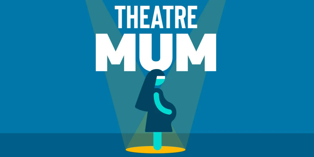 Theatre Mum Tickets - Theatre Mum in London