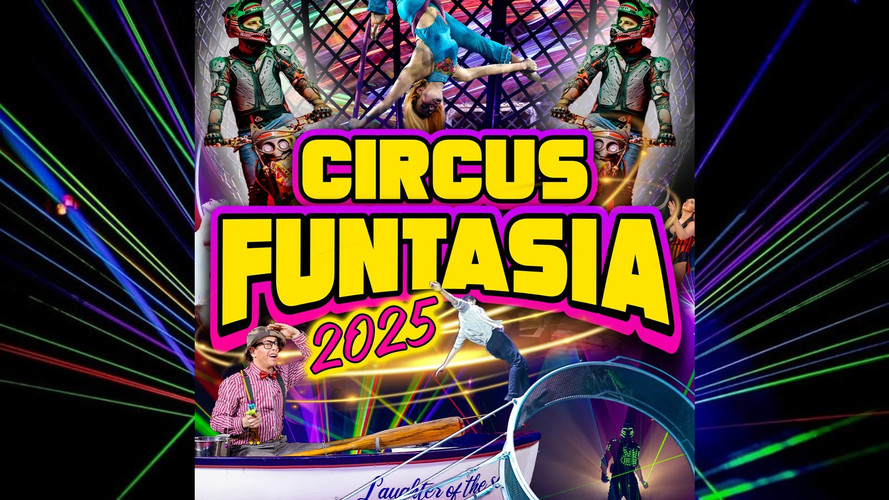 Circus Funtasia 2025 - Circus Shows Near Me