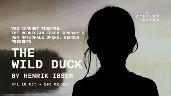 Ibsen The Wild Duck Play Tickets £25 - The Coronet Theatre London